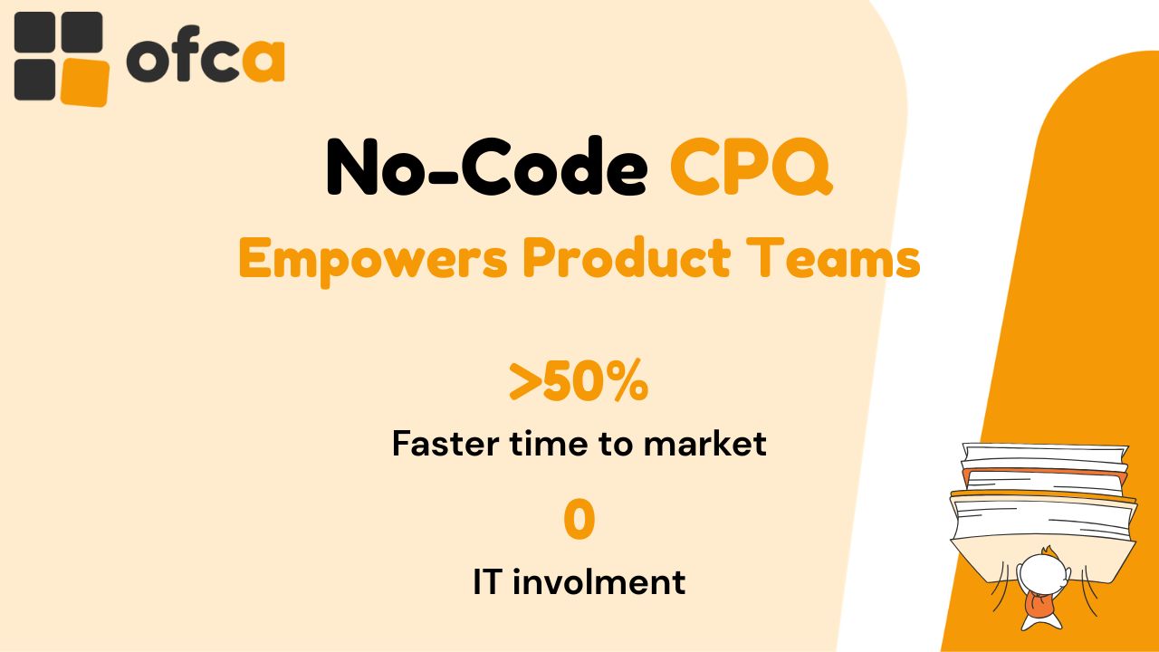 Simplifying Product Launch with Ofca CPQ - Ofca - Quote Automation ...